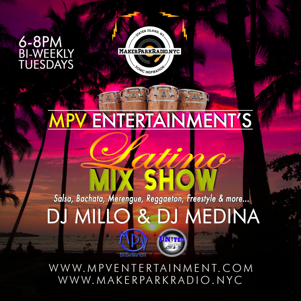 MPV Entertainment’s Latino Mix w/ DJ Millo & DJ Medina - Maker Park Radio