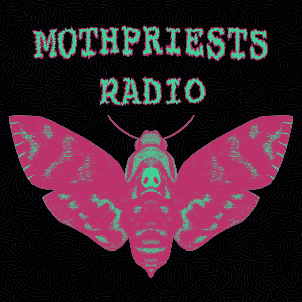 MOTHPRIESTS RADIO - Maker Park Radio